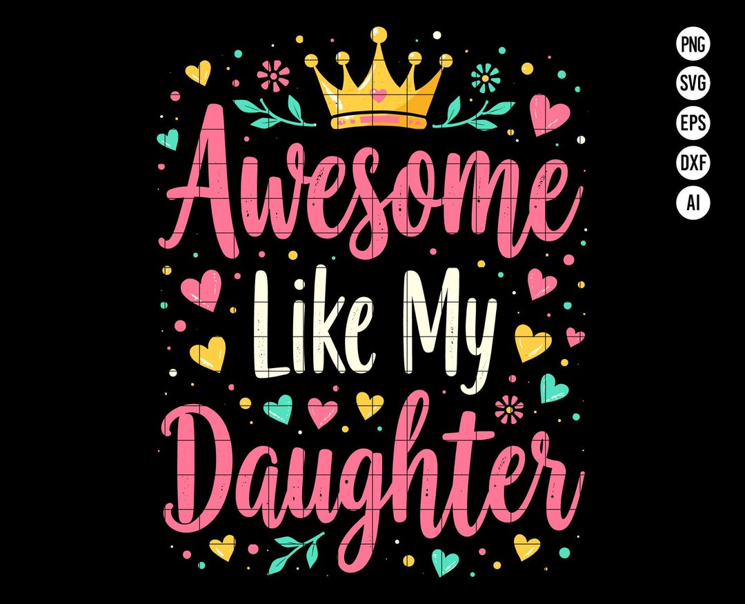 Awesome Like My Daughter SVG PNG, Funny Family Quote SVG, Proud Parent ...