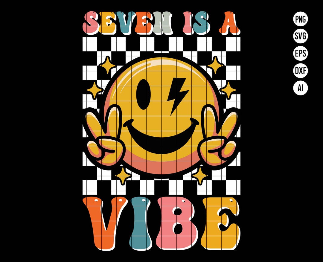 Seven is A Vibe PNG, 7th Birthday Groovy Girls 7 Years Old Svg File ...