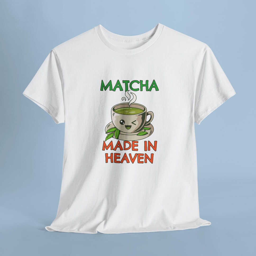Funny Matcha Shirt, Tea Lover Gift, Tea Shirt, Matcha Latte Shirt ...