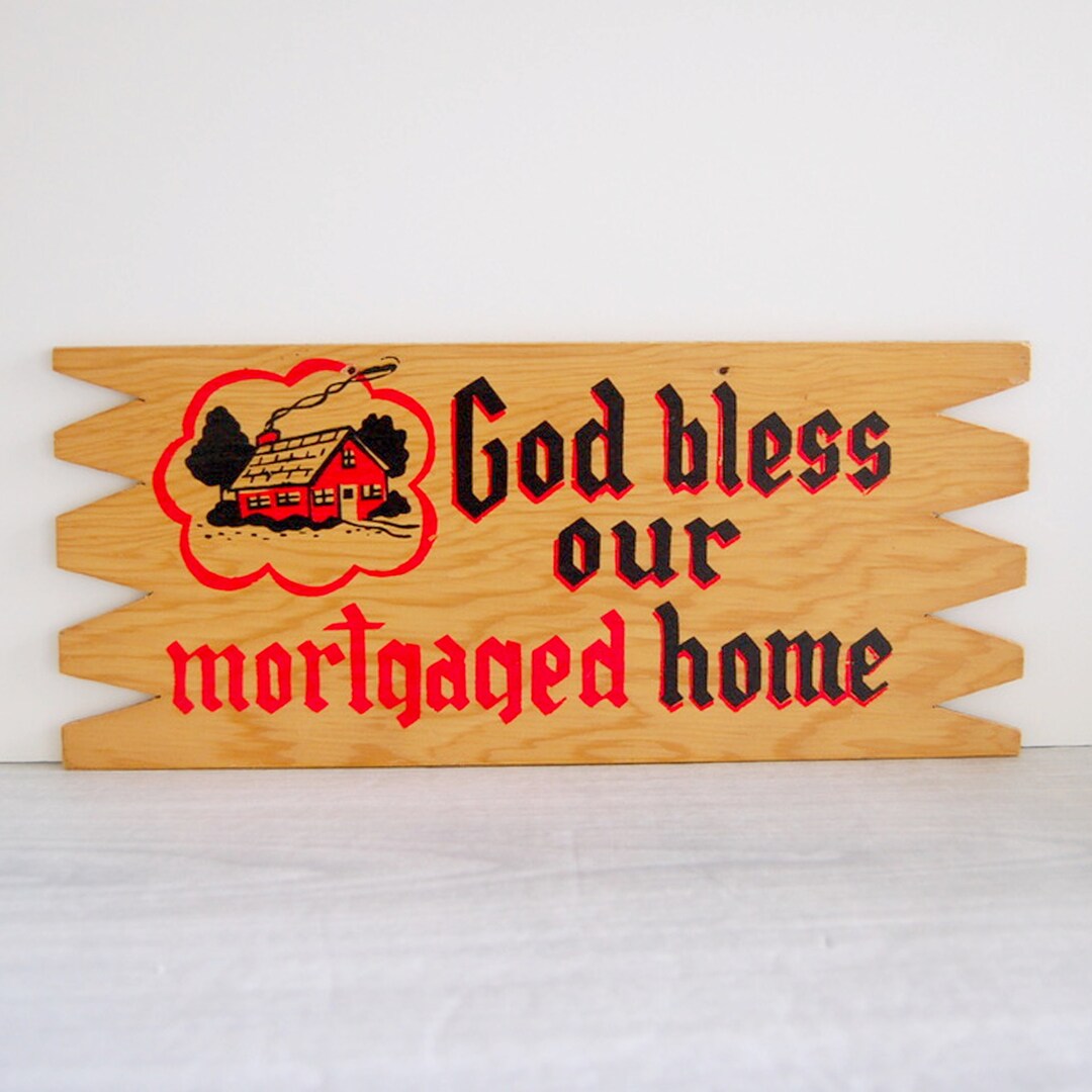 God Bless Our Mortgaged Home Sign, Vintage God Bless Our Home Sign ...