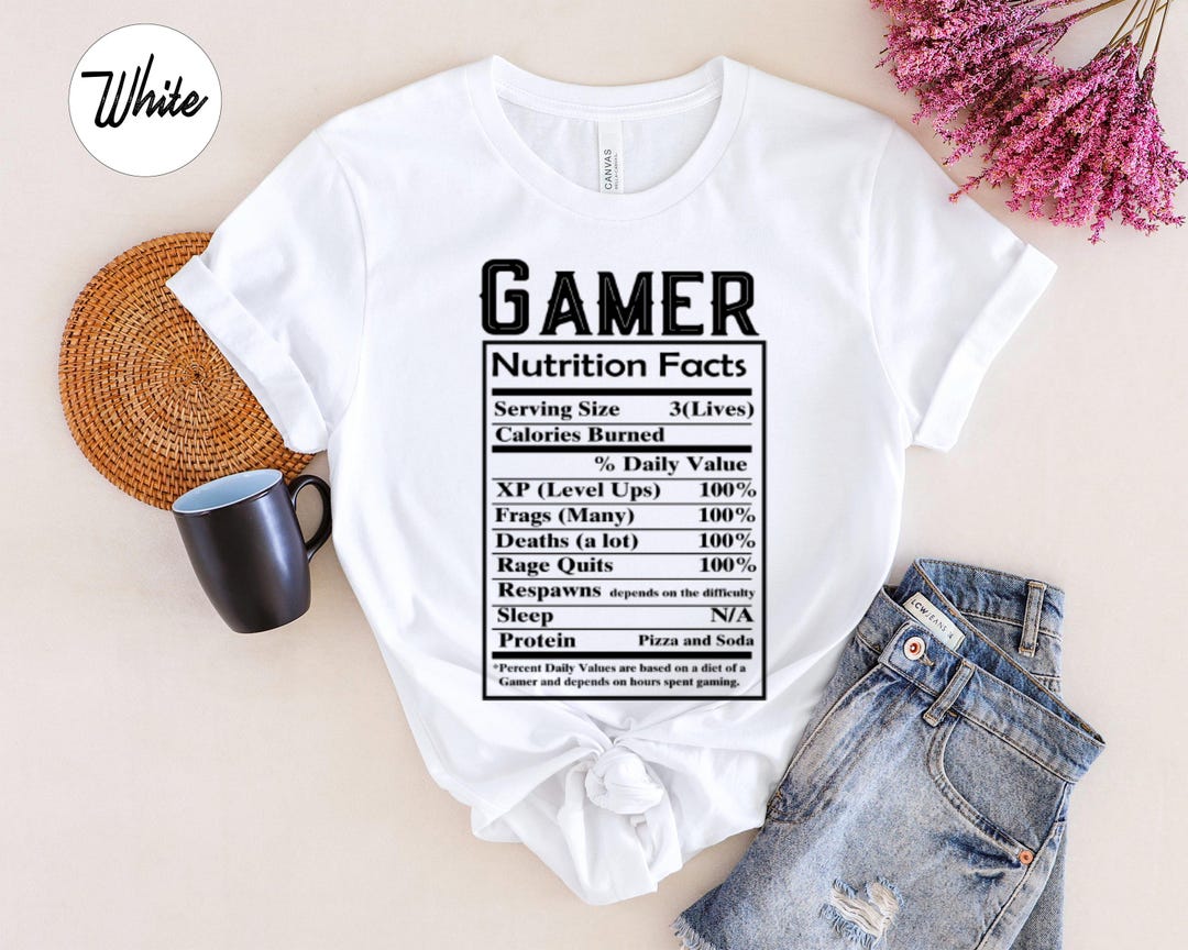 Gamer Nutrition Facts Unisex T-shirt, Shirt for Gamers, Gamer Gift ...