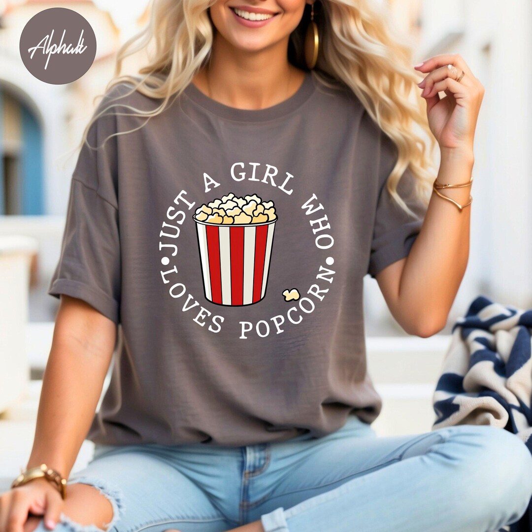 Just A Girl Who Love Popcorn Unisex T-shirt, Popcorn Shirt, Popcorn ...