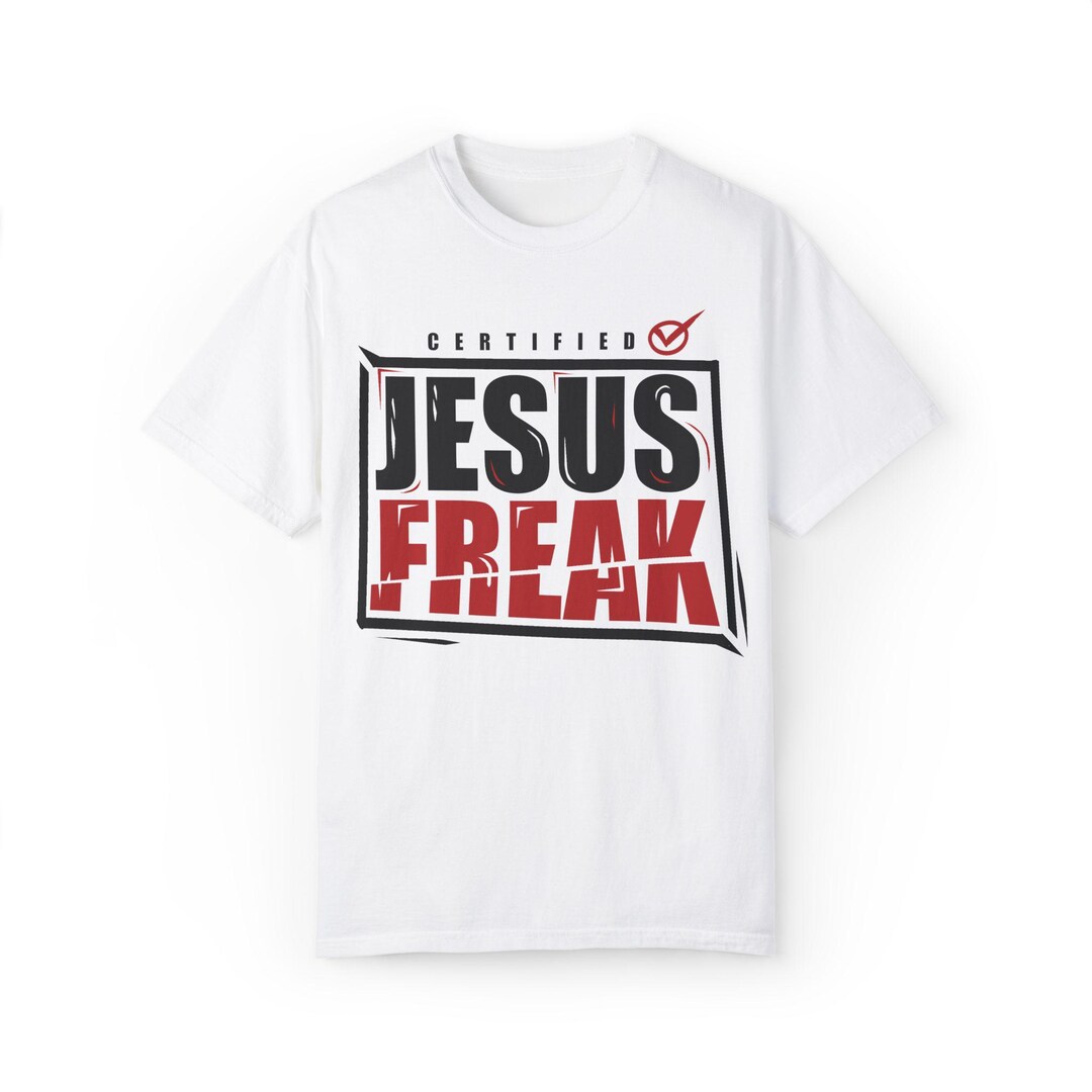 Jesus Freak T-shirt Design A Perfect Christmas/valentine's Day/birthday ...