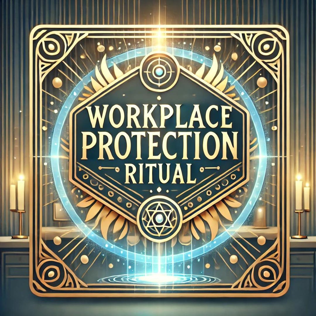 Workplace Protection Ritual: Shield Yourself From Negativity and ...