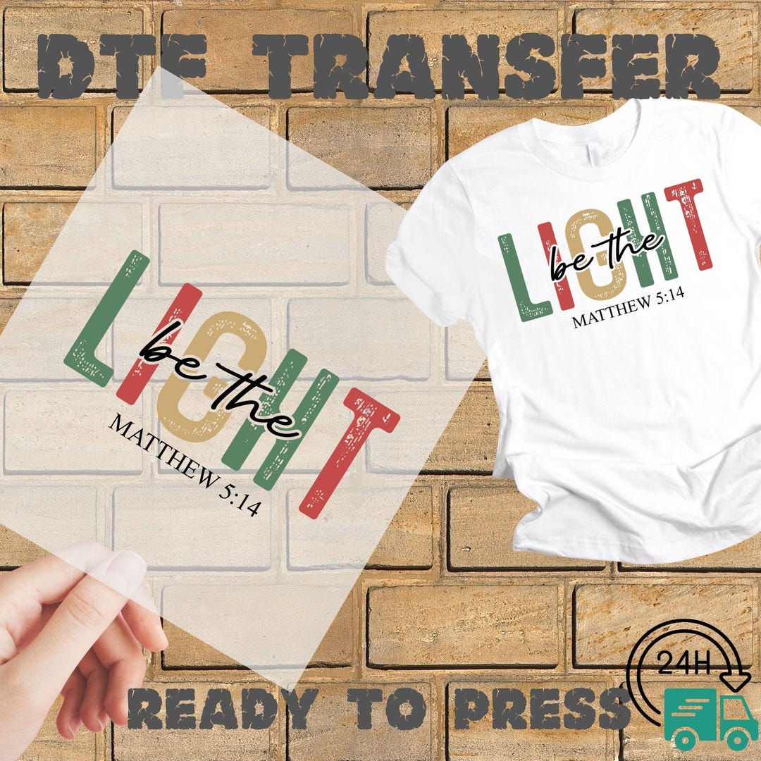Be the Light DTF Transfer, Ready to Press Matthew 5:14 Bible Verse ...