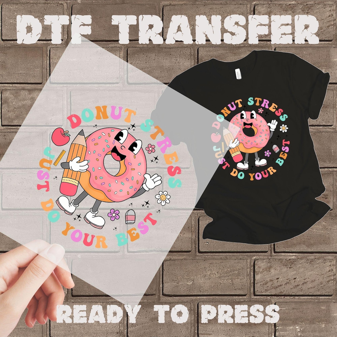 Donut Stress Test DTF Transfer: Ready to Press, Full Color Print - Etsy