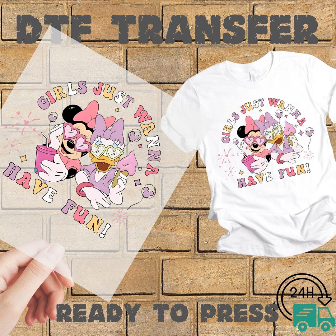 Girls Just Wanna Have Fun DTF Transfers, Ready to Press, Disney ...