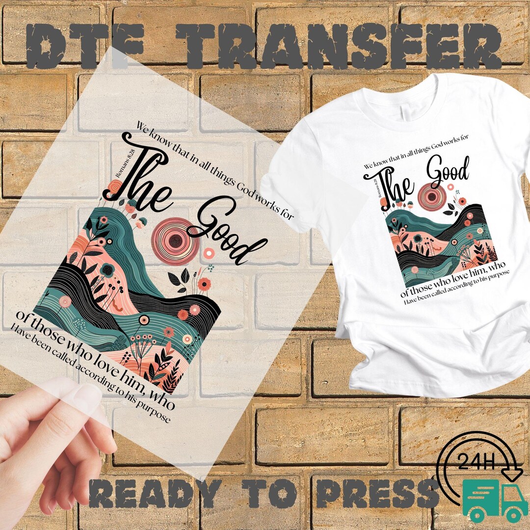 Romans 8:28 DTF Transfer, for the Good Print Ready to Press, Christian ...