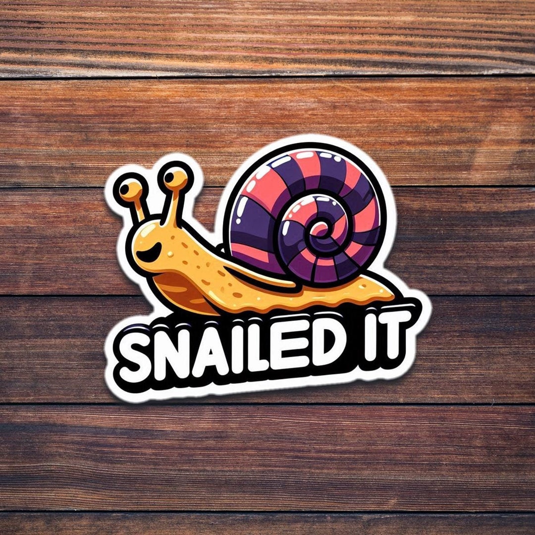 Cartoon Snailed It Sticker, Nailed It Wordplay, Funny Meme Stickers, Tumbler and Cup, Laptop and ...