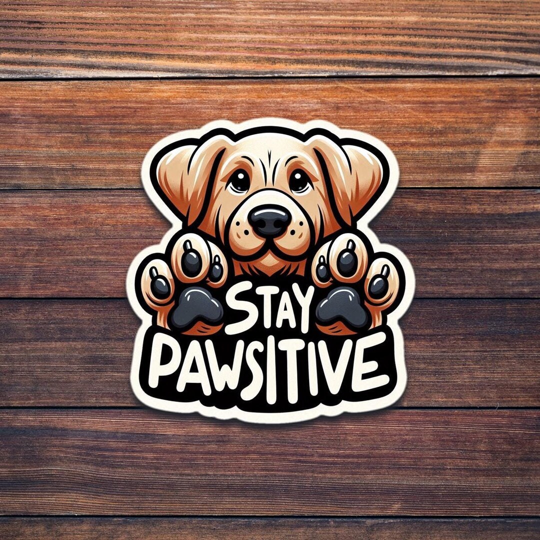 Cartoon Stay Pawsitive Sticker, Puppy Dog, Funny Meme Stickers, Tumbler ...