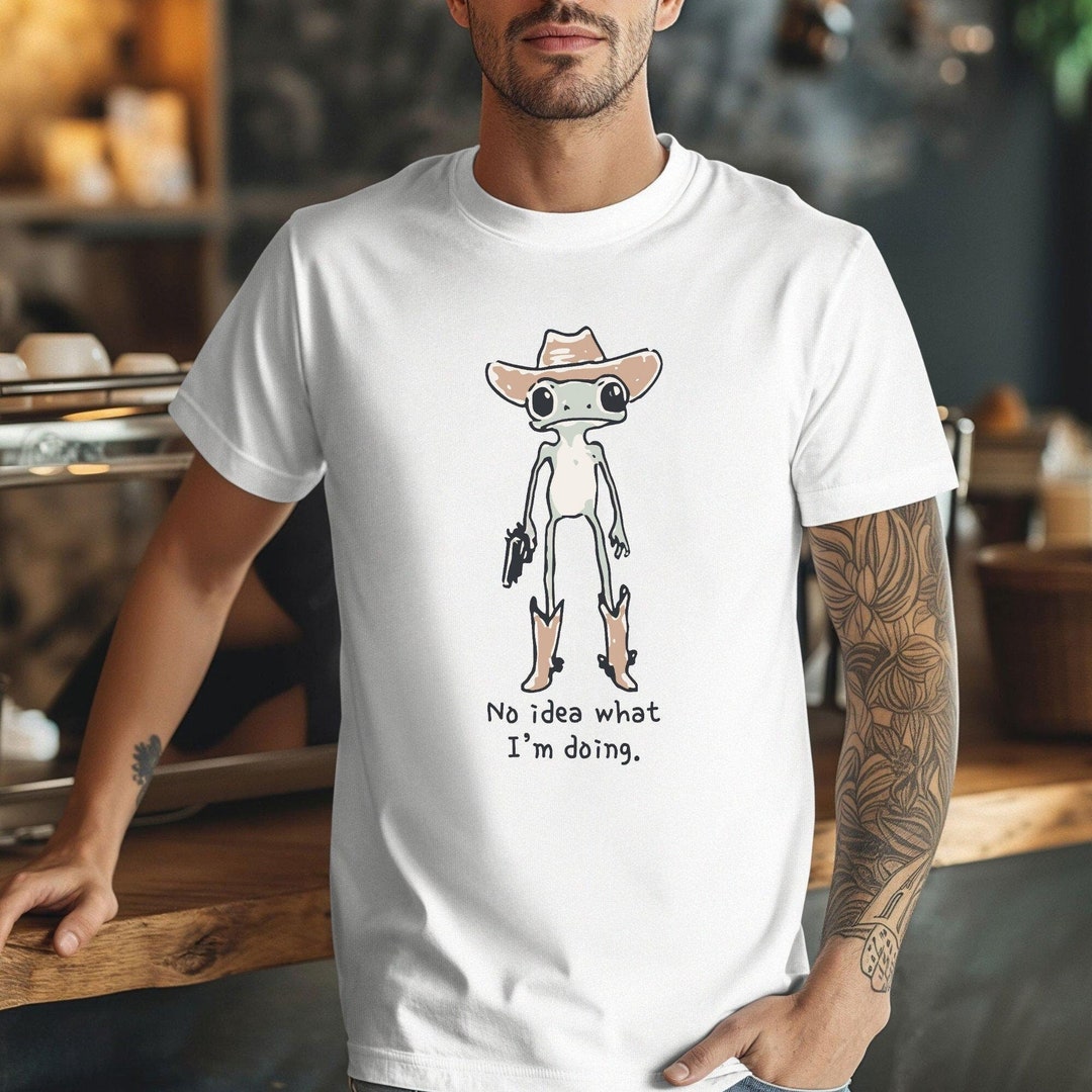 Frog Meme Tee, Funny Cowboy Frog Shirt, Gag Humor Graphic, No Idea What ...
