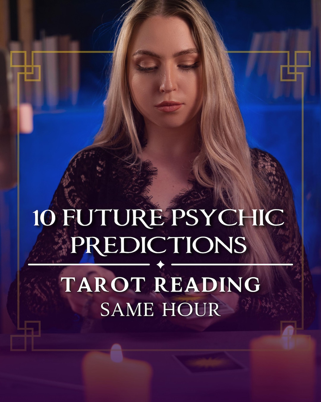10 Future Psychic Predictions, Same Hour Psychic Tarot Reading, Future ...