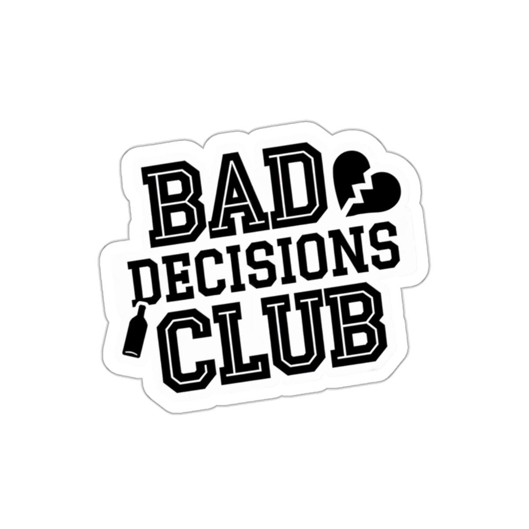 Bad Decisions Club Logo Decal Die Cut Sticker - Etsy