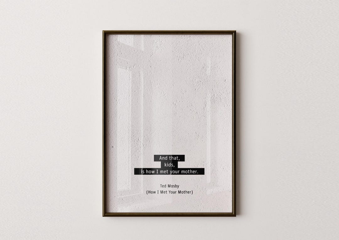 HIMYM Ted Mosby Quotes, Famous Subtitles Poster, Ted Mosby Quotes ...