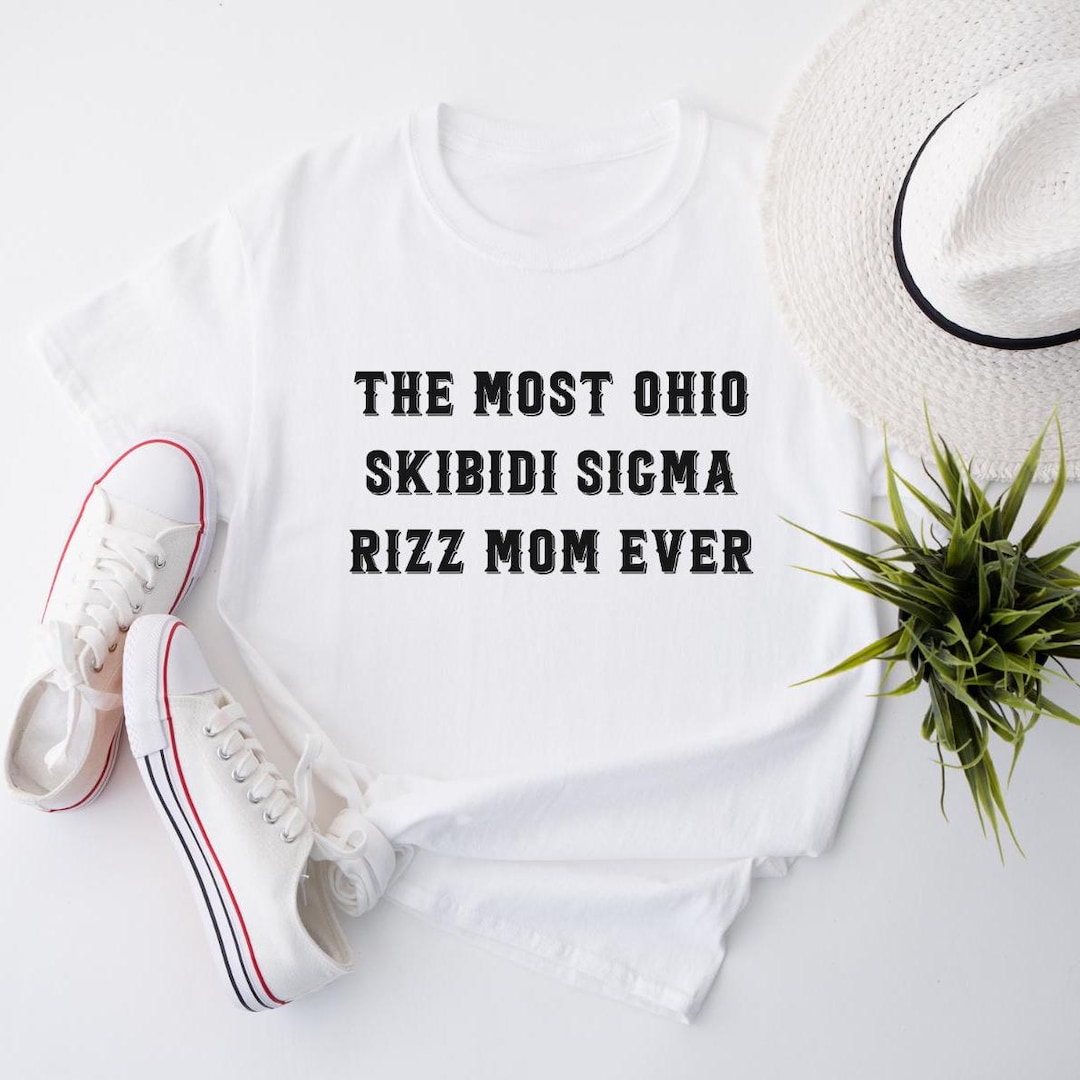 The Most Ohio Skibidi Rizz Mom Ever Shirt, Teen Slang Mom Shirt, Funny ...