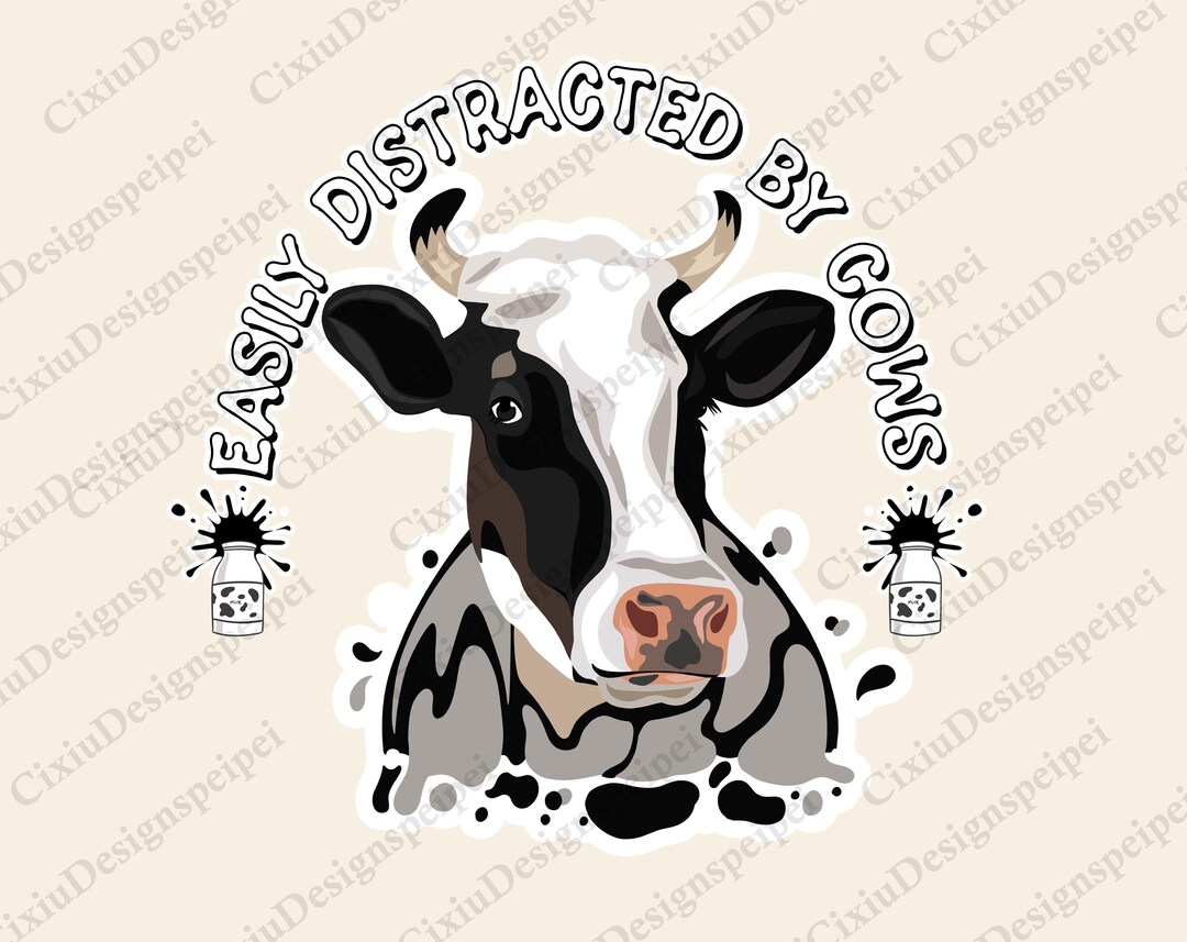 Easily Distracted by Cows PNG, Funny Cow PNG, Farm PNG, Farm Lover ...