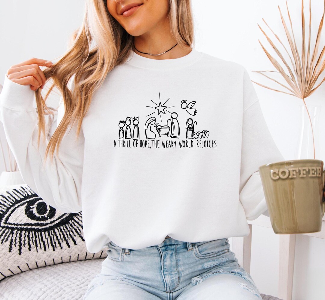 A Thrill of Hope Sweater, the Weary World Top, Nativity Sweatshirt ...