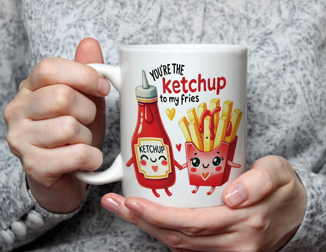 You're the Ketchup to My Fries Mug Cute Love Fun Valentines Day ...