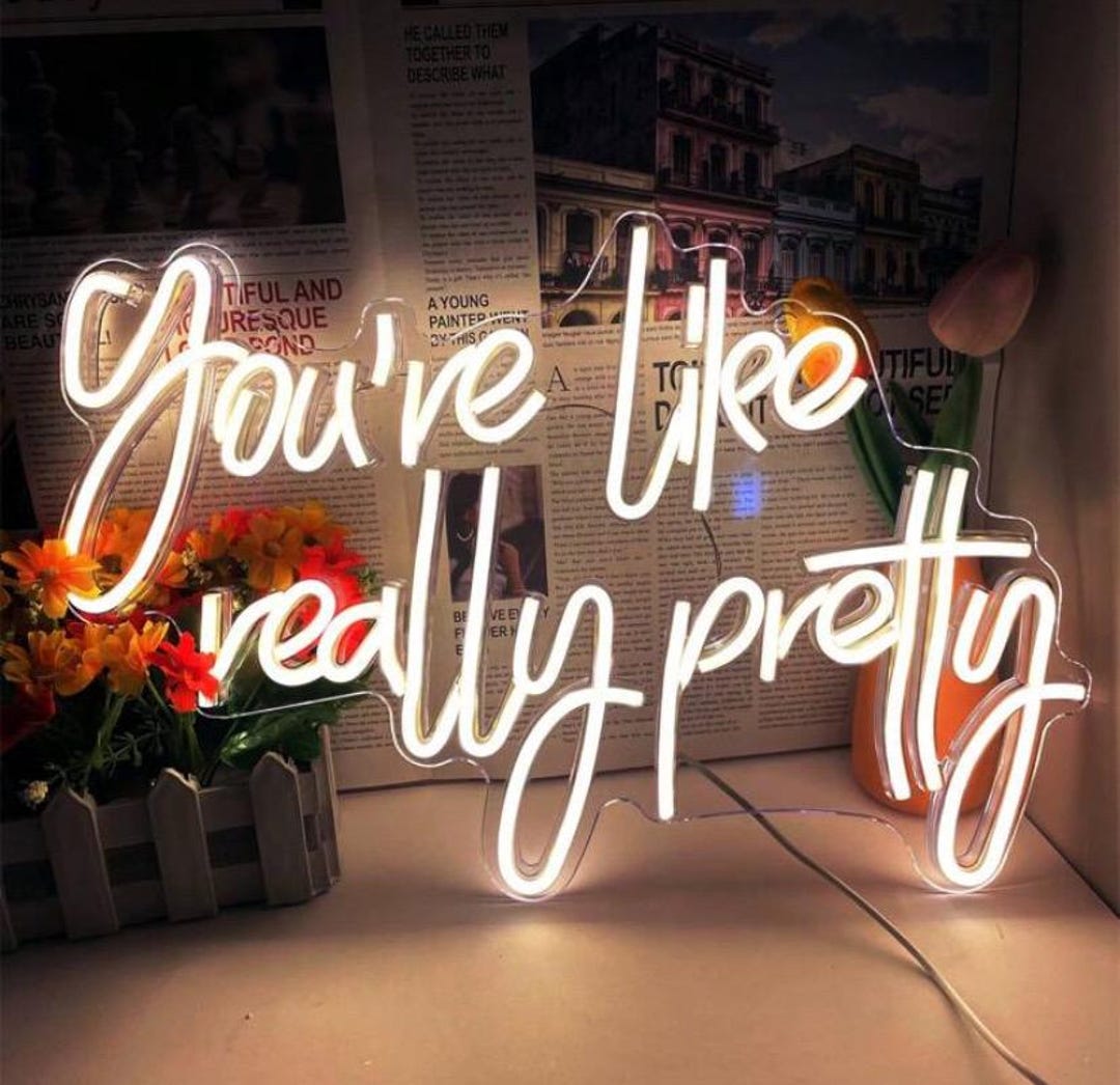 Your Like Really Pretty LED Sign - Etsy