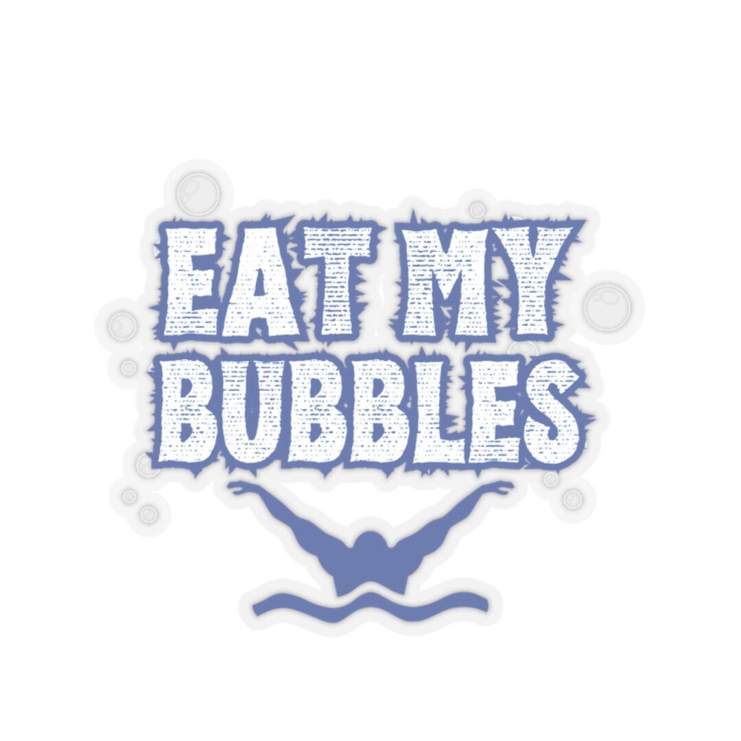 Eat My Bubbles Sticker, Swim Team Sticker, Swimmer Gift, Swimmer Quote ...