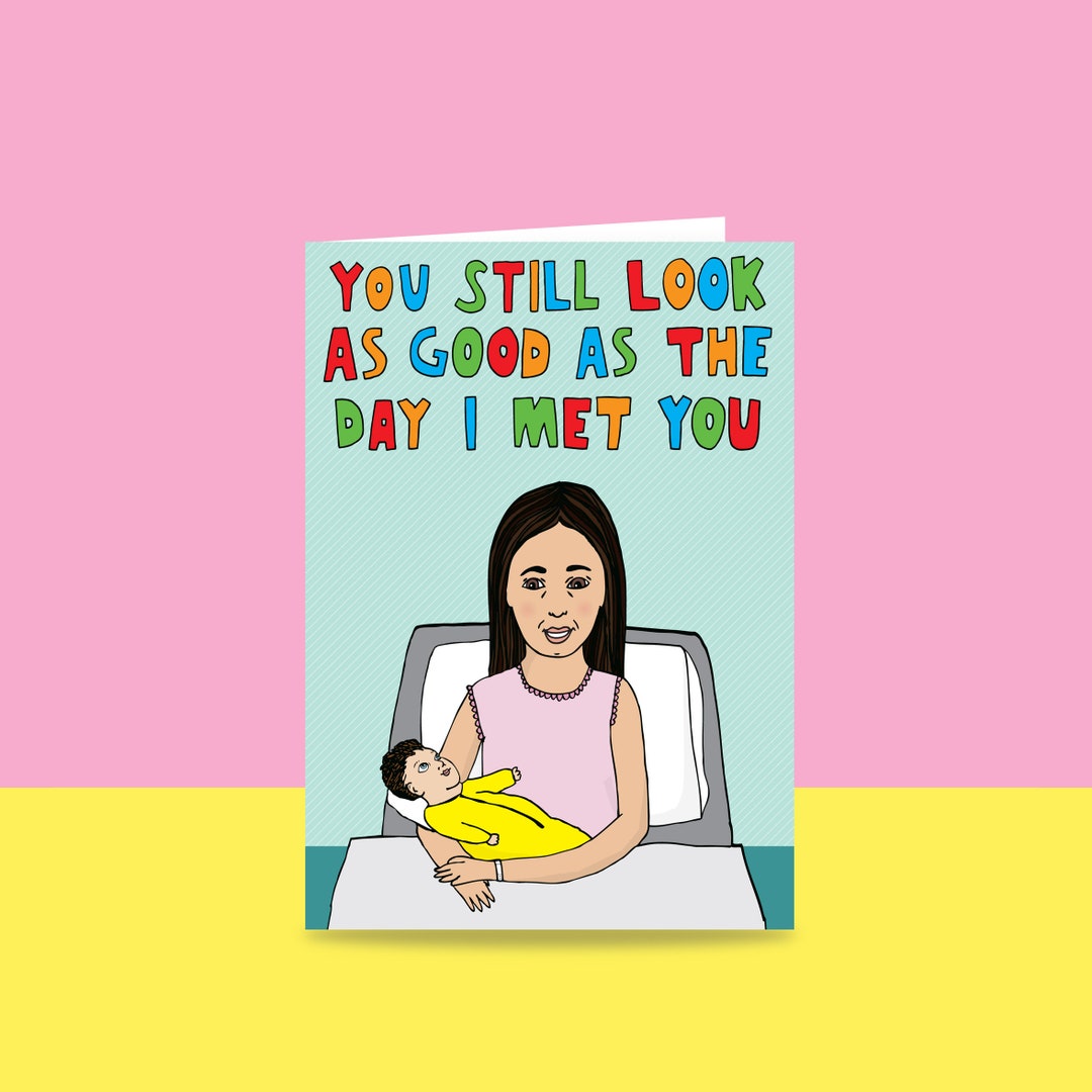 Greeting Card You Still Look as Good as the Day I Met You Card for Mum ...