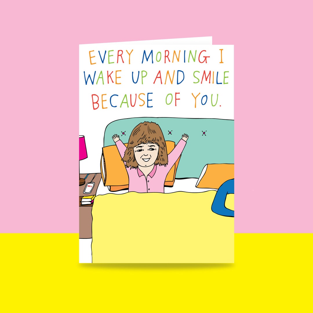 Greeting Card Every Morning I Wake up and Smile Because of - Etsy