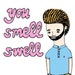 Greeting Card You Smell Swell - Etsy