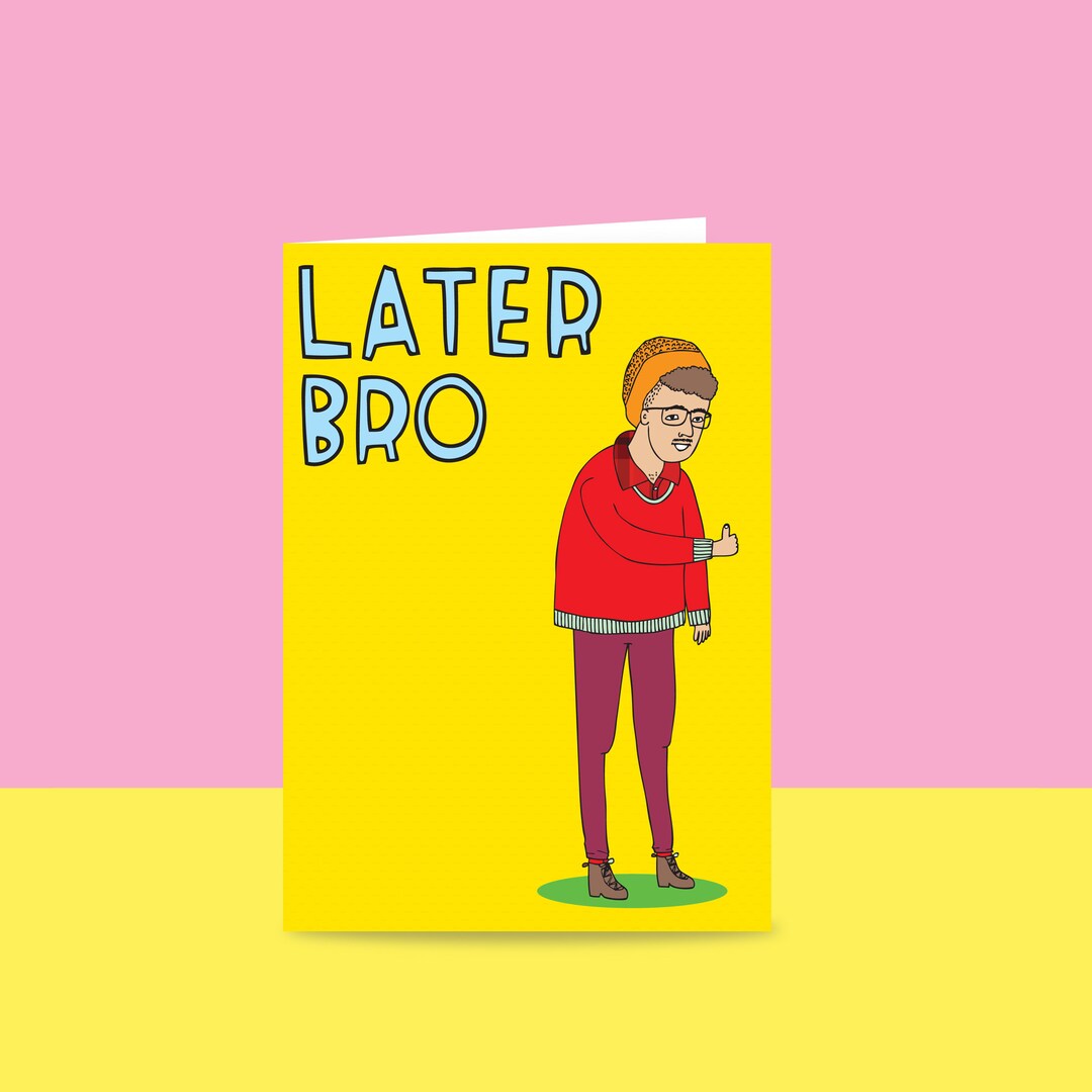 Greeting Card Later Bro Goodbye Card Going Away Card Leaving Card - Etsy