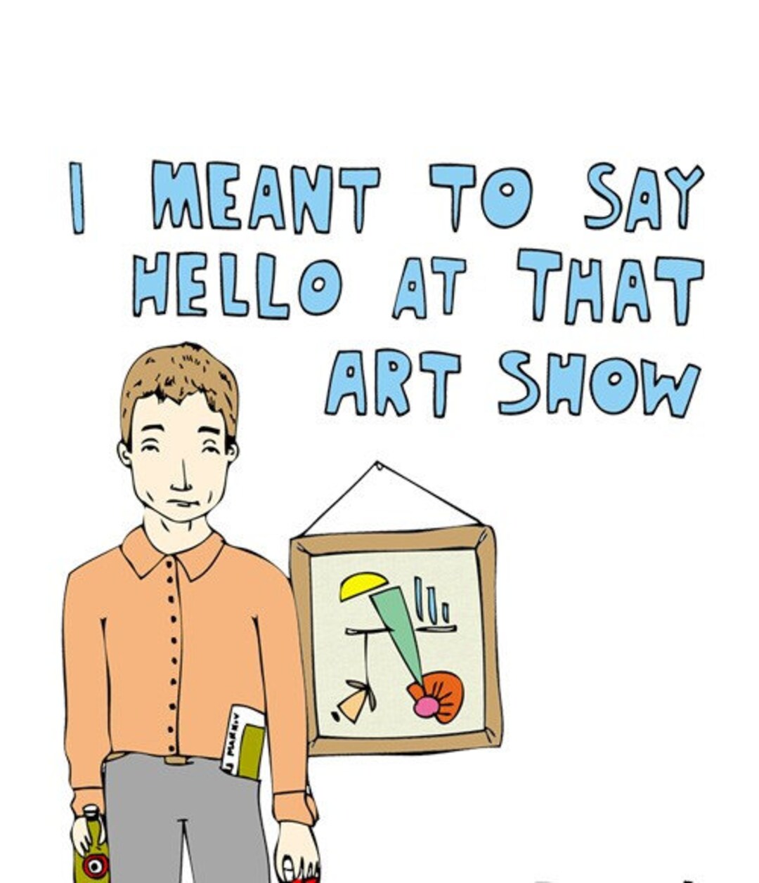 Greeting Card I Meant to Say Hello at That Art Show but I - Etsy