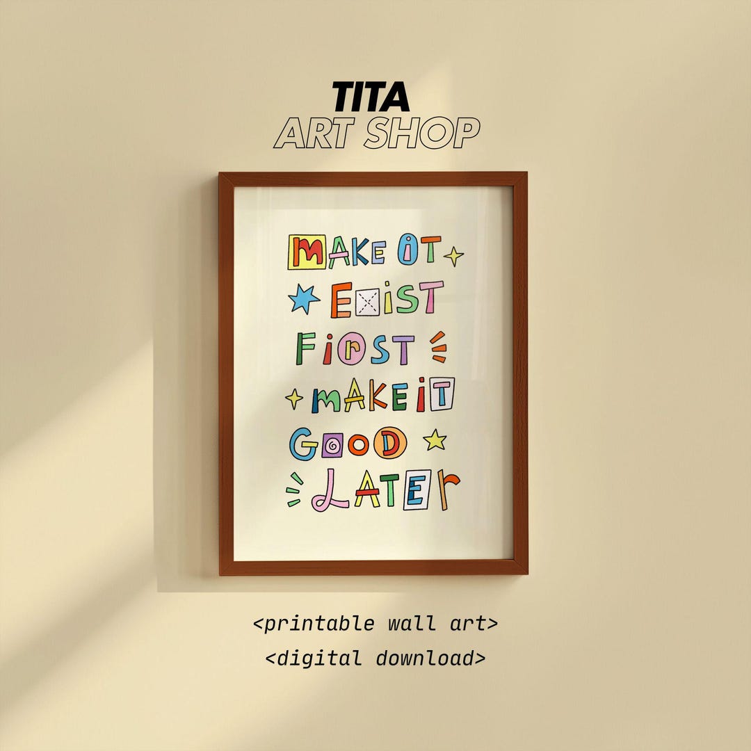 Make It Exist First Make It Good Later Motivational Wall Art Printable ...