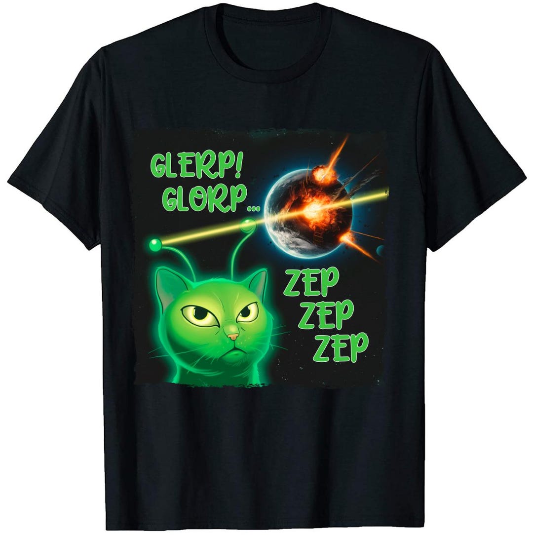 Alien Cat Meme Glerp Glorp Zep Zep Shirt, Gift for Woman and Man ...