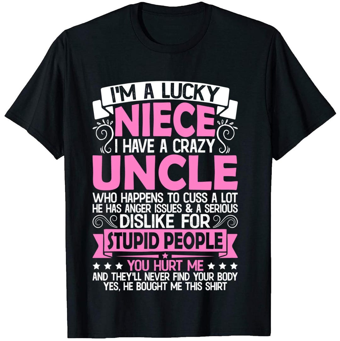 I'm A Lucky Niece I Have a Crazy Uncle Shirt, Funny Uncle Gifts, Crazy ...