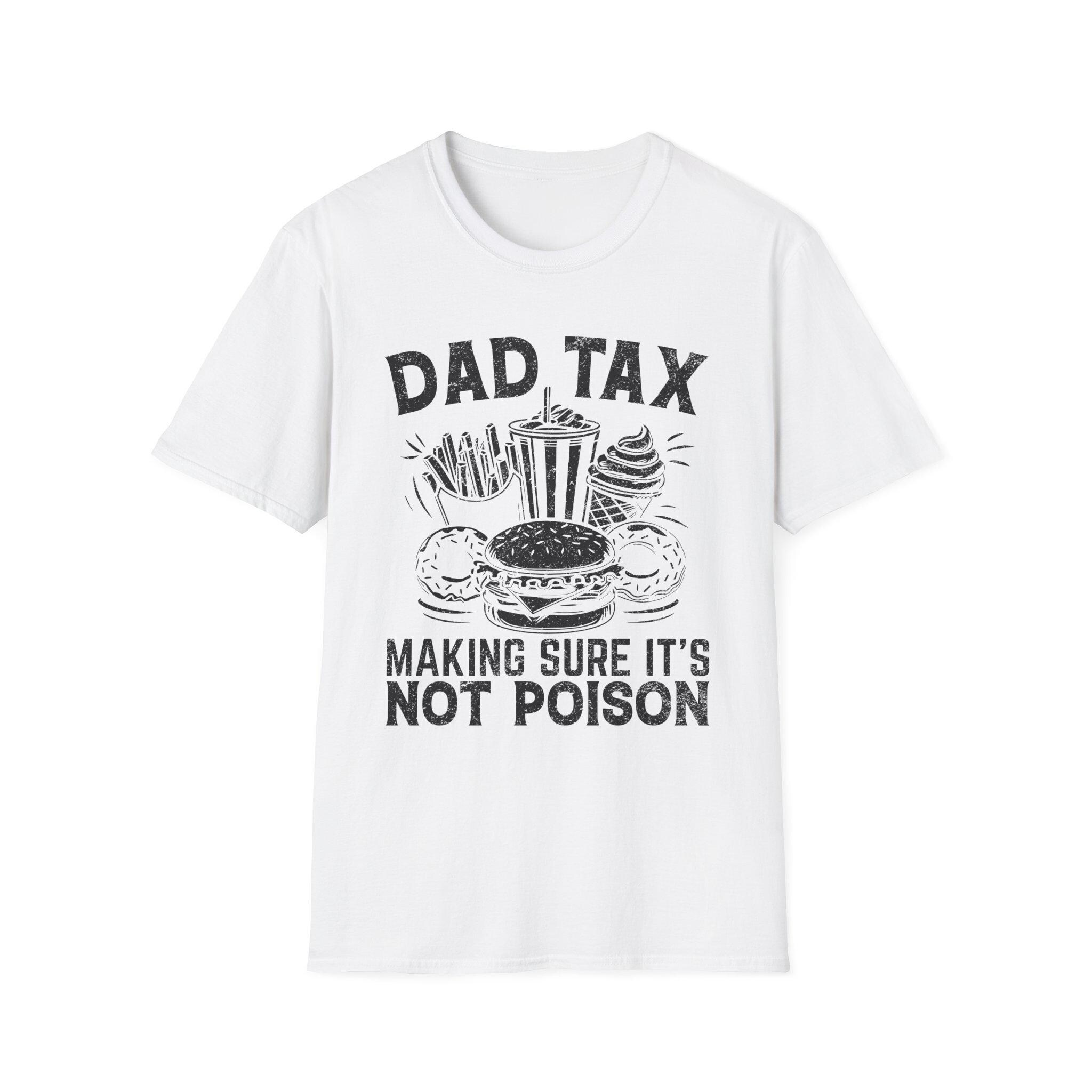 Father's Day Funny Dad Tax T-shirt Fathers Day Gift for Daddy Humorous ...