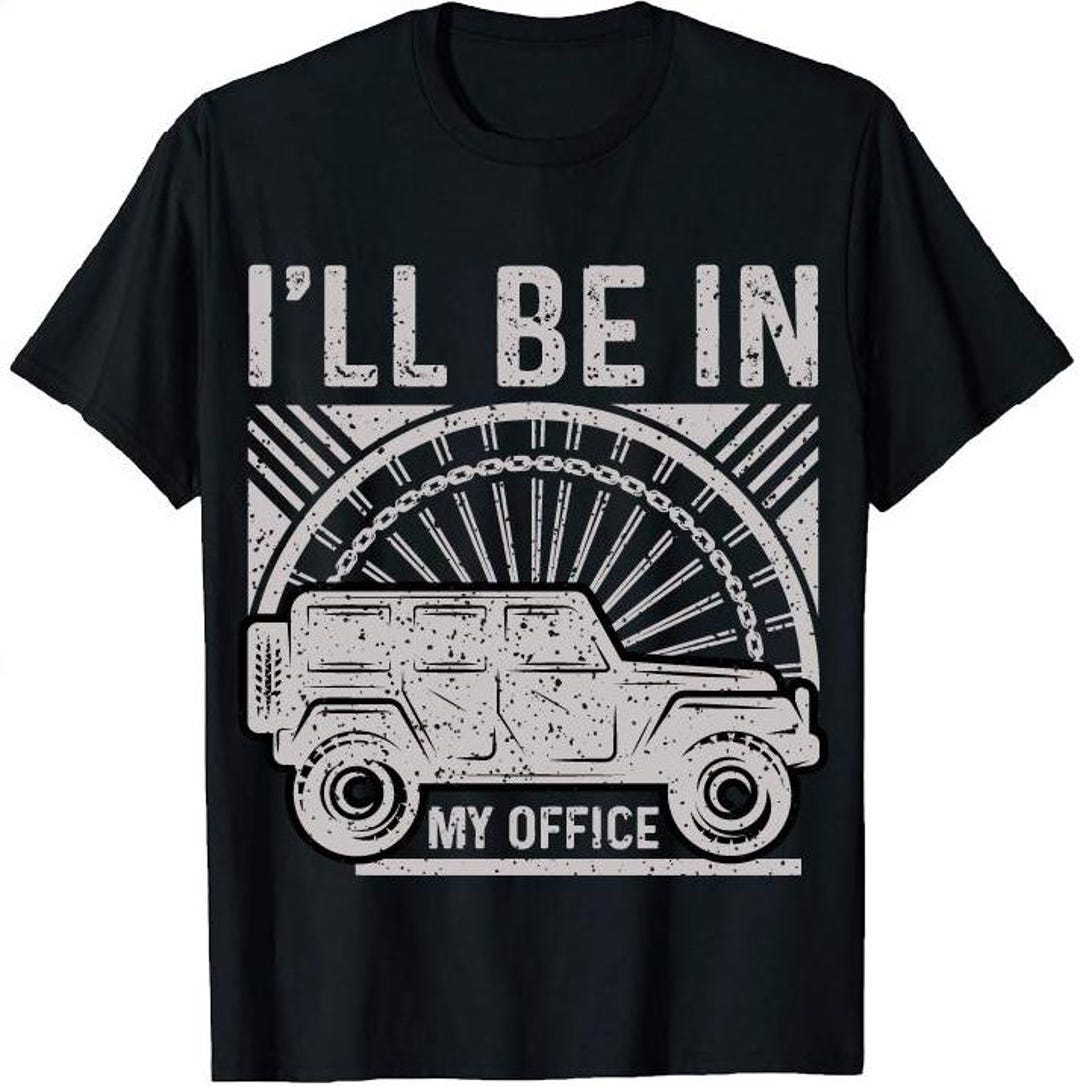 Off Road Shirt for Men, 4 Wheeling Gift, off Road Truck Shirt, I'll Be ...