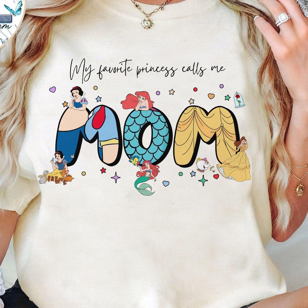 My Favorite Disney Princess Calls Me Mom Shirt, Disney Princesses ...