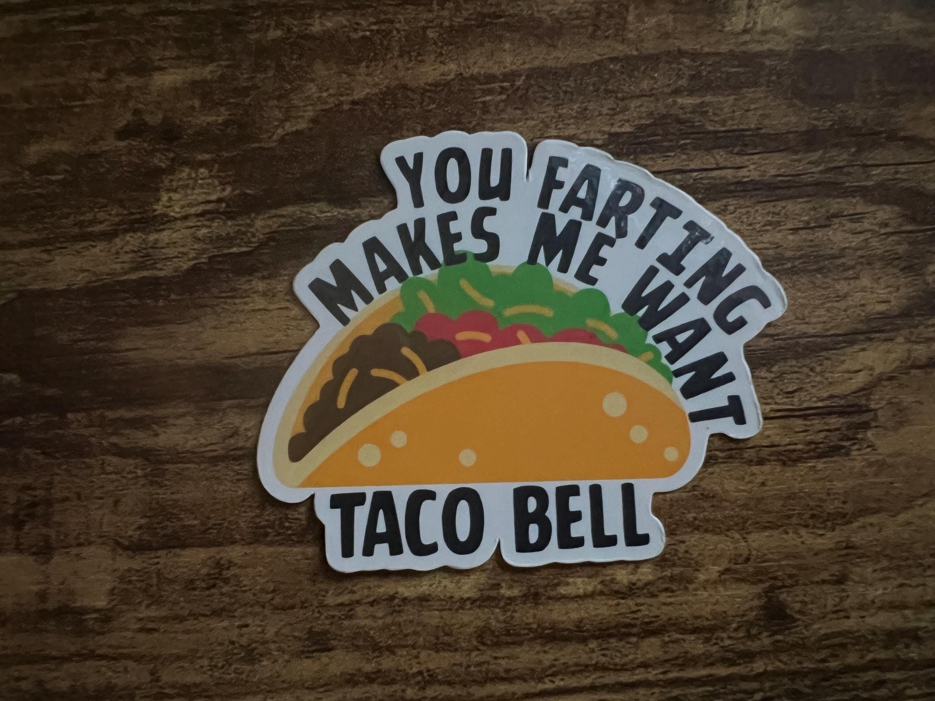 Farting Makes Me Want Taco Bell pack of 2 - Etsy