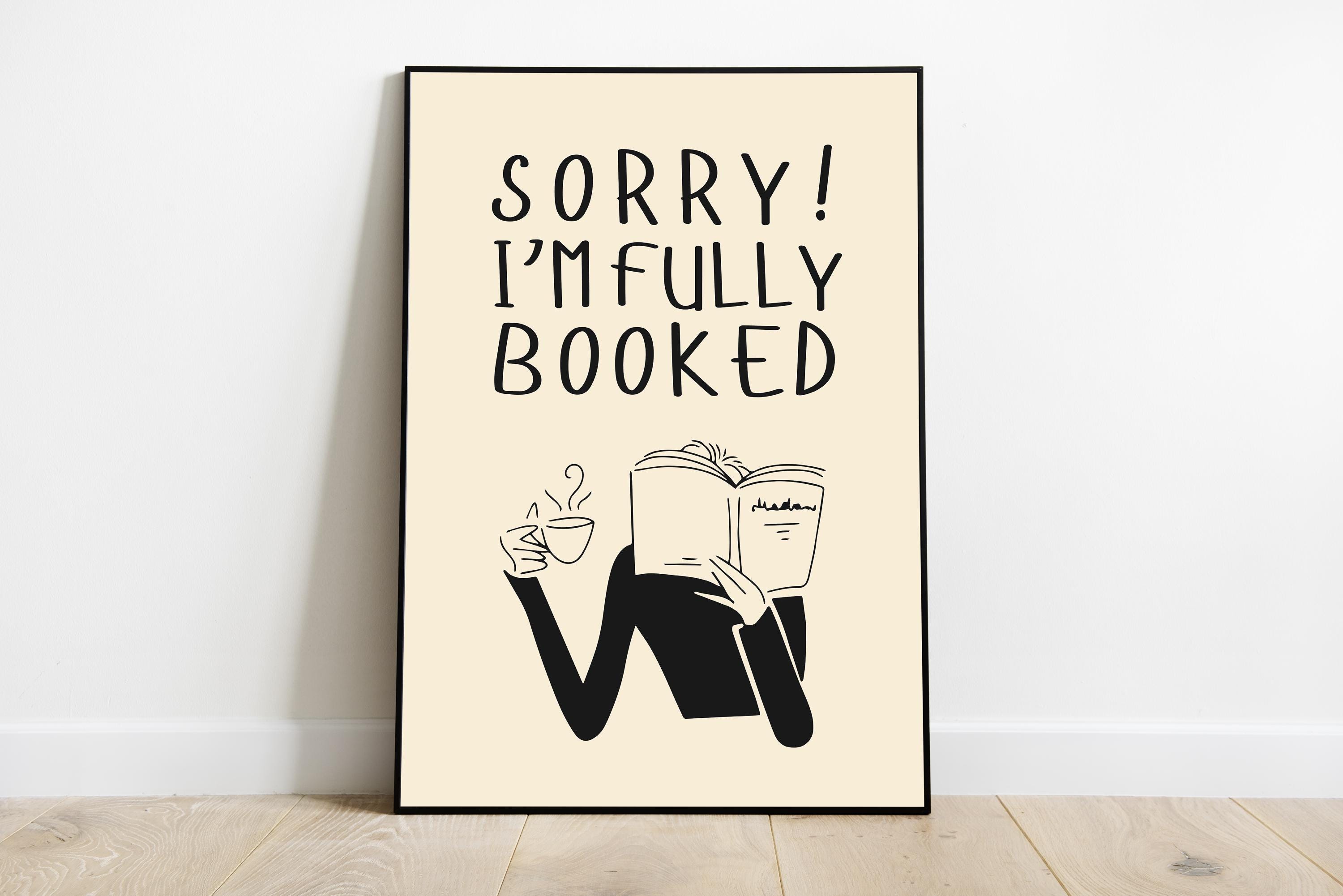 Minimalist Book Lover Wall Art - Sorry I'm Fully Booked Printable ...