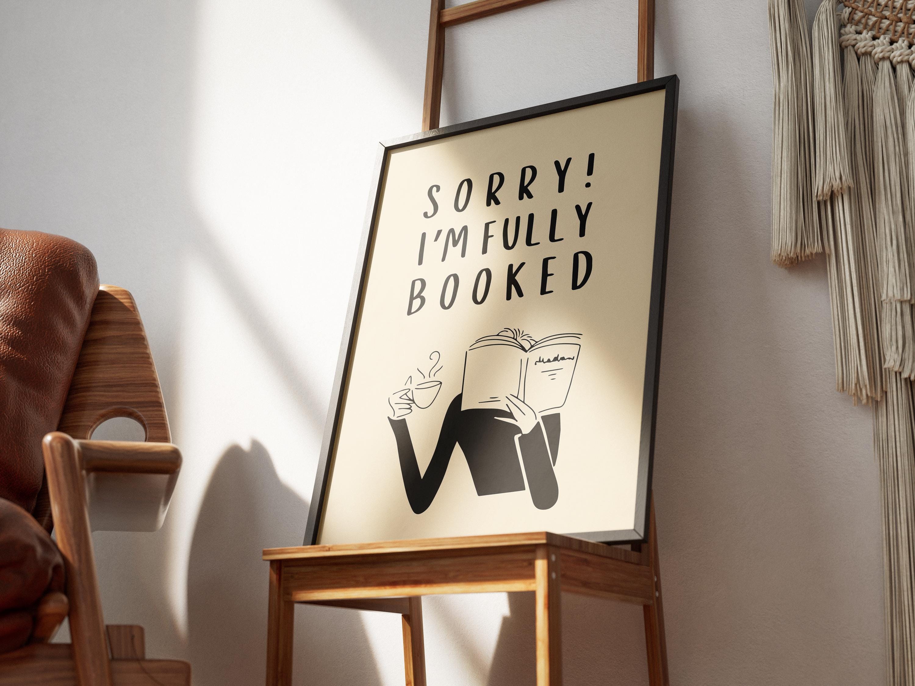 Sorry I'm Fully Booked Wall Art, Cozy Reading Nook Decor, Minimalist ...