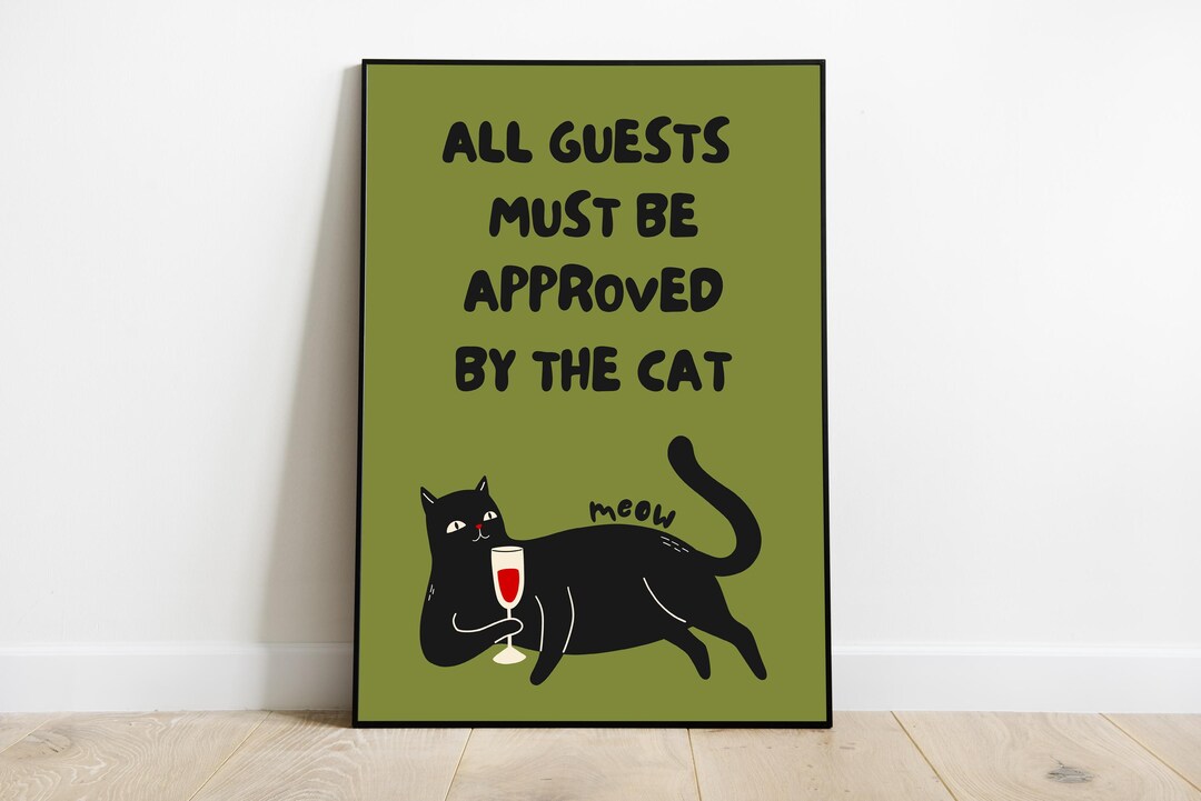 Funny Cat Wall Art 'all Guests Must Be Approved by the Cat' Relaxing ...