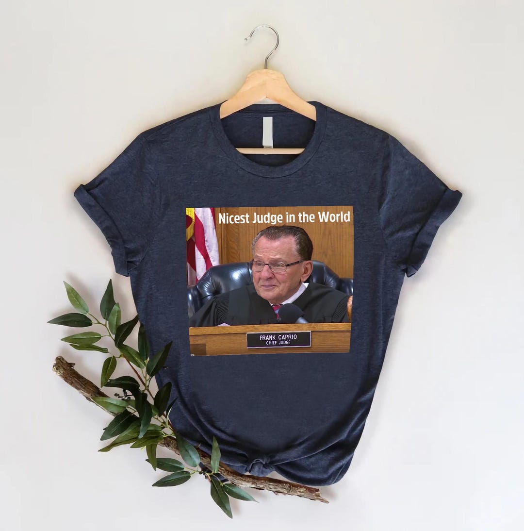Nicest Judge in the World Shirt, Judge Frank Caprio Tribute Tee ...