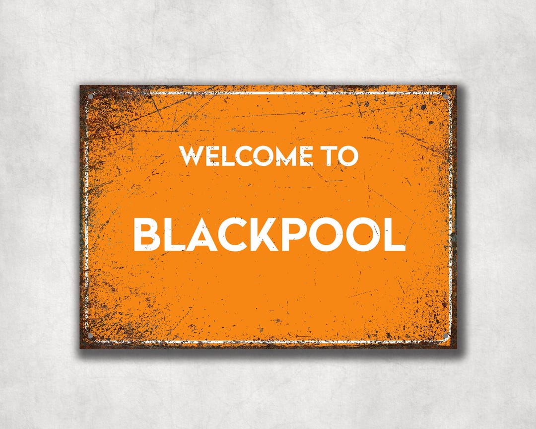 Blackpool | Welcome to Sign | Metal Wall Sign | Retro | Vintage | Man ...