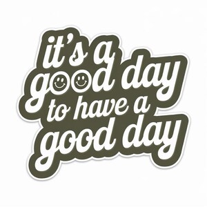 1 Pc It's A Good Day to Have A Good Day Vinyl Sticker,sticker for ...
