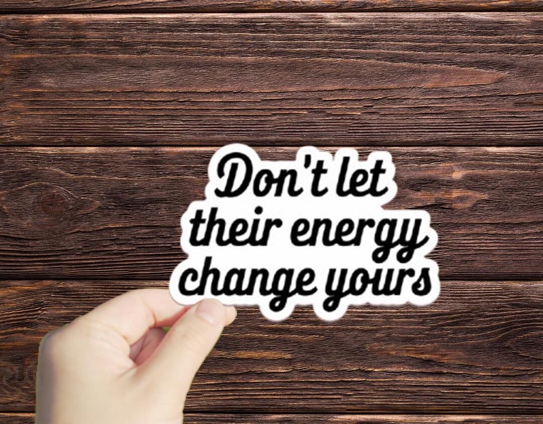 1 Pc Don't Let Their Energy Change Yours Sticker, Mental Health ...