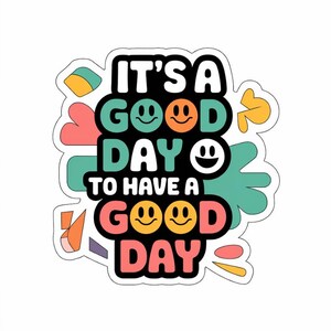 1 Pc It's A Good Day to Have A Good Day Vinyl Sticker,sticker for ...