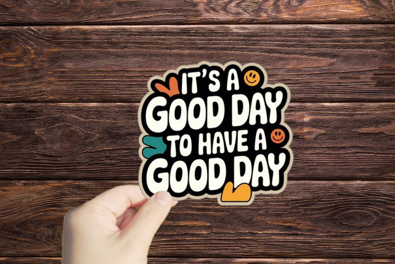 1 Pc It's A Good Day to Have A Good Day Vinyl Sticker,sticker for ...
