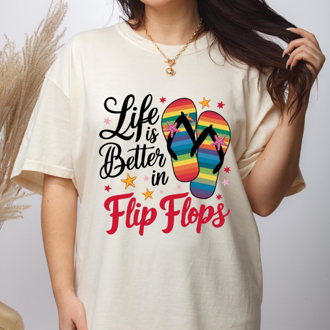 Life is Better in Flip Flops Shirt Summer Beach Vacation Tee | Rainbow ...