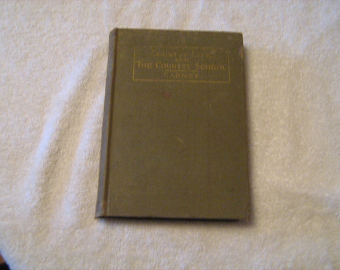 Antique Book 1912 Country Life and the Country School by Mabel Carney ...