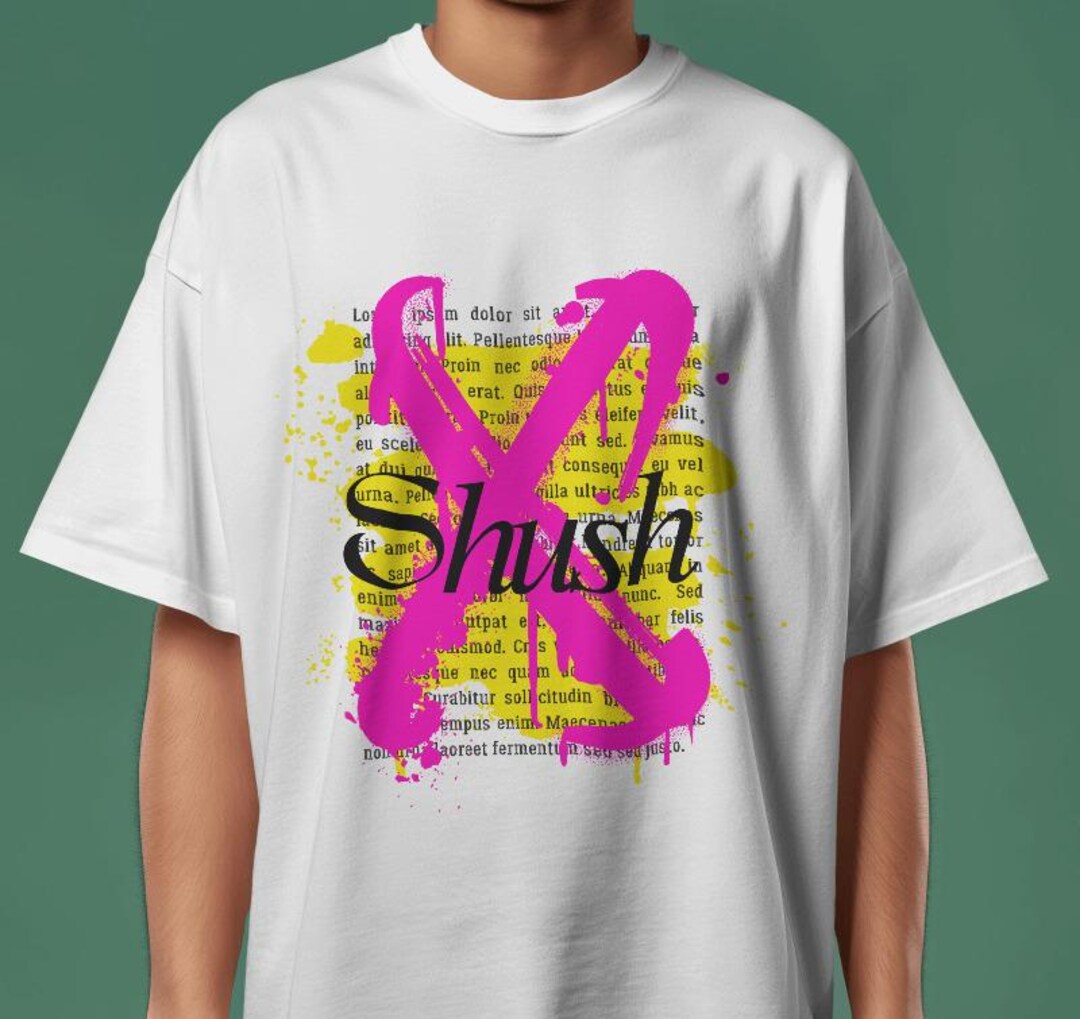 Shush Graphic Slogan Tshirt, Street Art Design Shirt, Shush and Pink ...