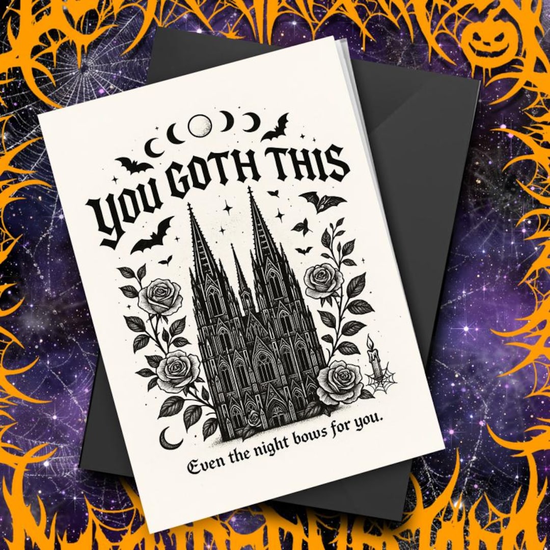You Goth This Card Gothic Encouragement Card Dark Aesthetic Cathedral ...