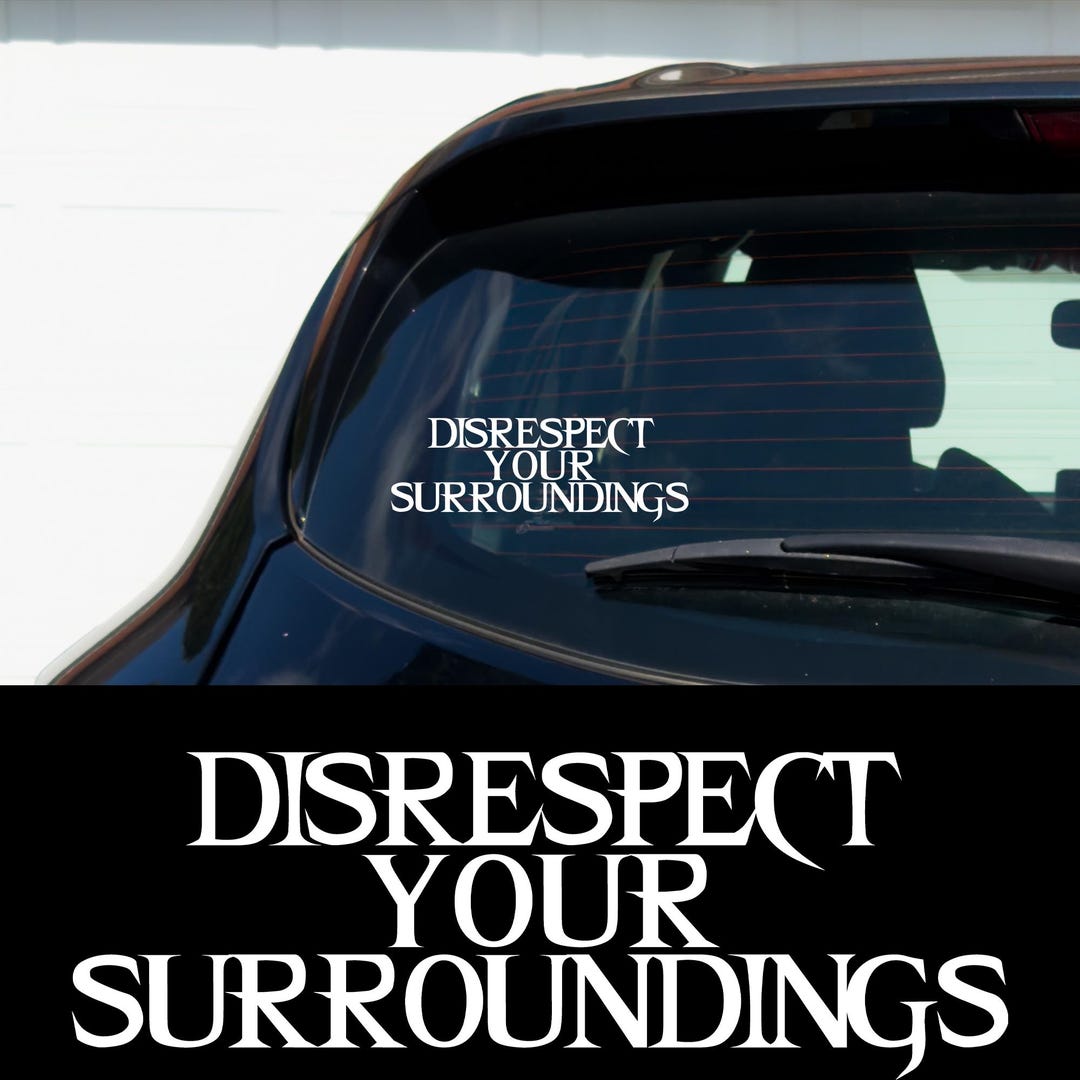 Disrespect Your Surroundings Car Decal A Day to Remember Sticker ...